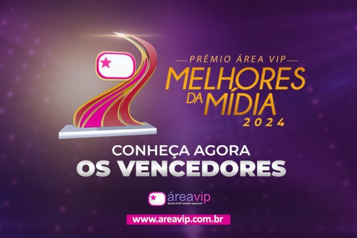 Confira os Vencedores do "Prêmio Área VIP – Melhores da Mídia 2024 ...